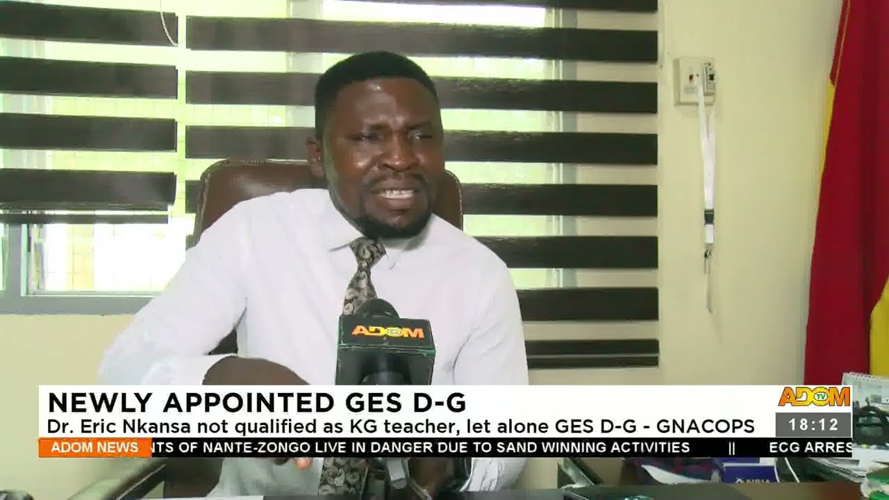 Dr. Eric Nkansa not qualified as KG teacher, let alone GES D-G - GNACOPS (21-10-22) - YouTube
