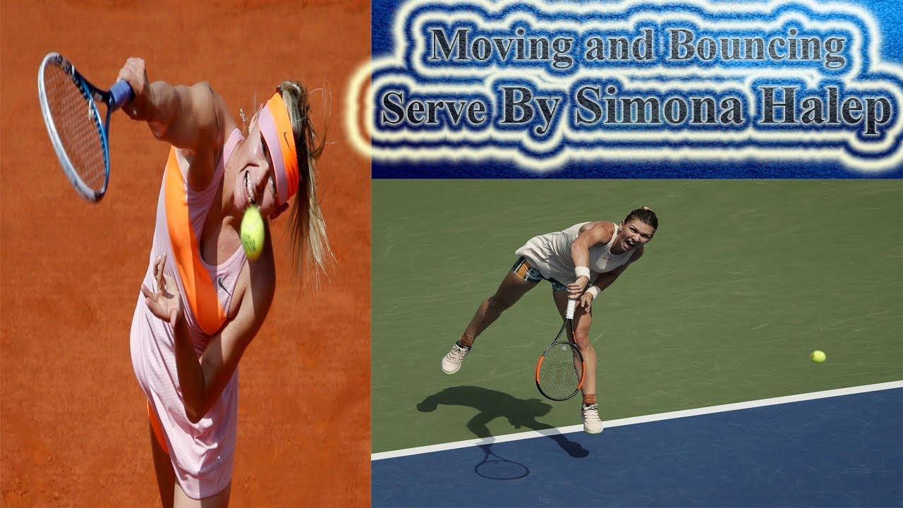 Moving and Bouncing Serve By Simona Halep - YouTube