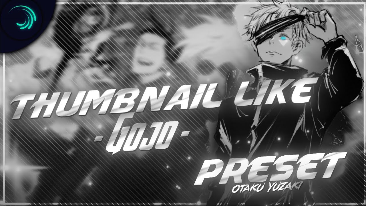 Thumbnail Like @GOJO | Thumbnail Like Gojo [Free Preset/xml] 🎉🎊 || Gojo ...