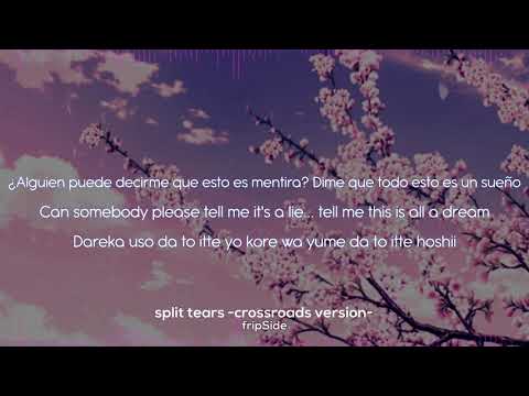 fripSide - split tears -crossroads version- (ESPAÑOL / ENGLISH / ROMAJI ...