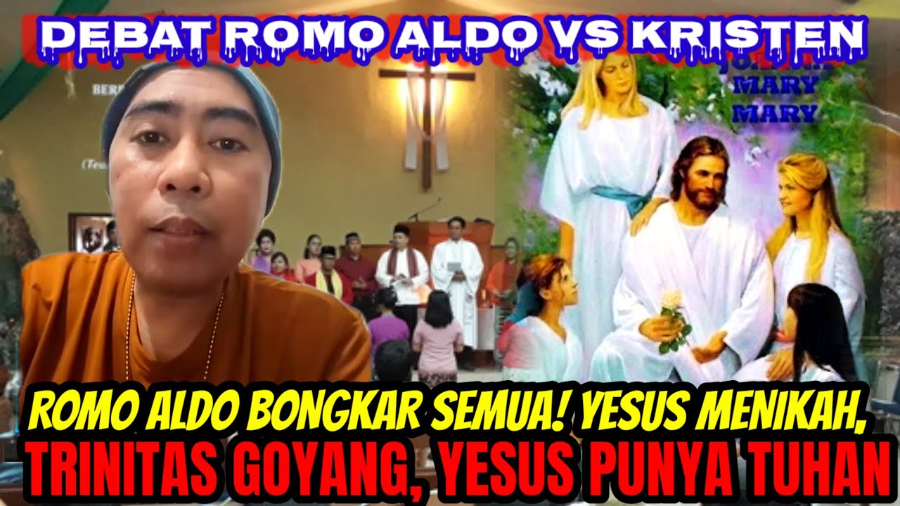 ROMO ALDO BONGKAR SEMUA: YESUS MENIKAH, TRINITAS GOYANG, YESUS PUNYA ...
