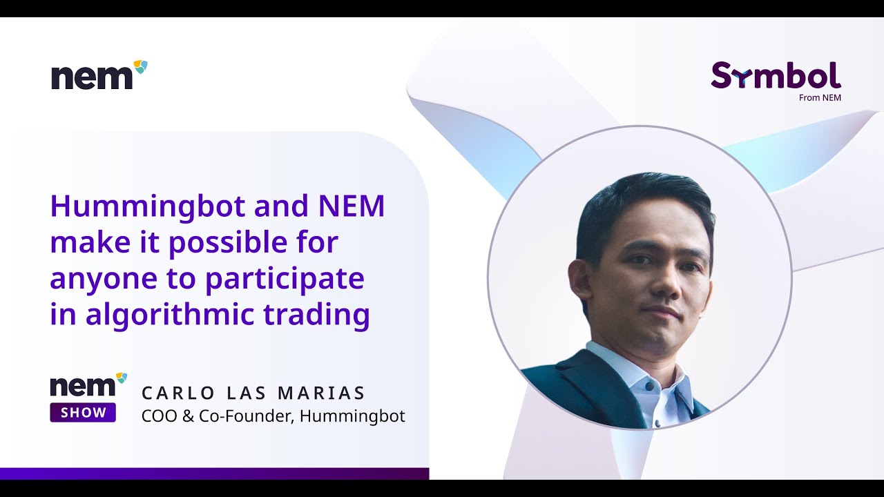 The NEM Show | Hummingbot and NEM make it possible for anyone ...