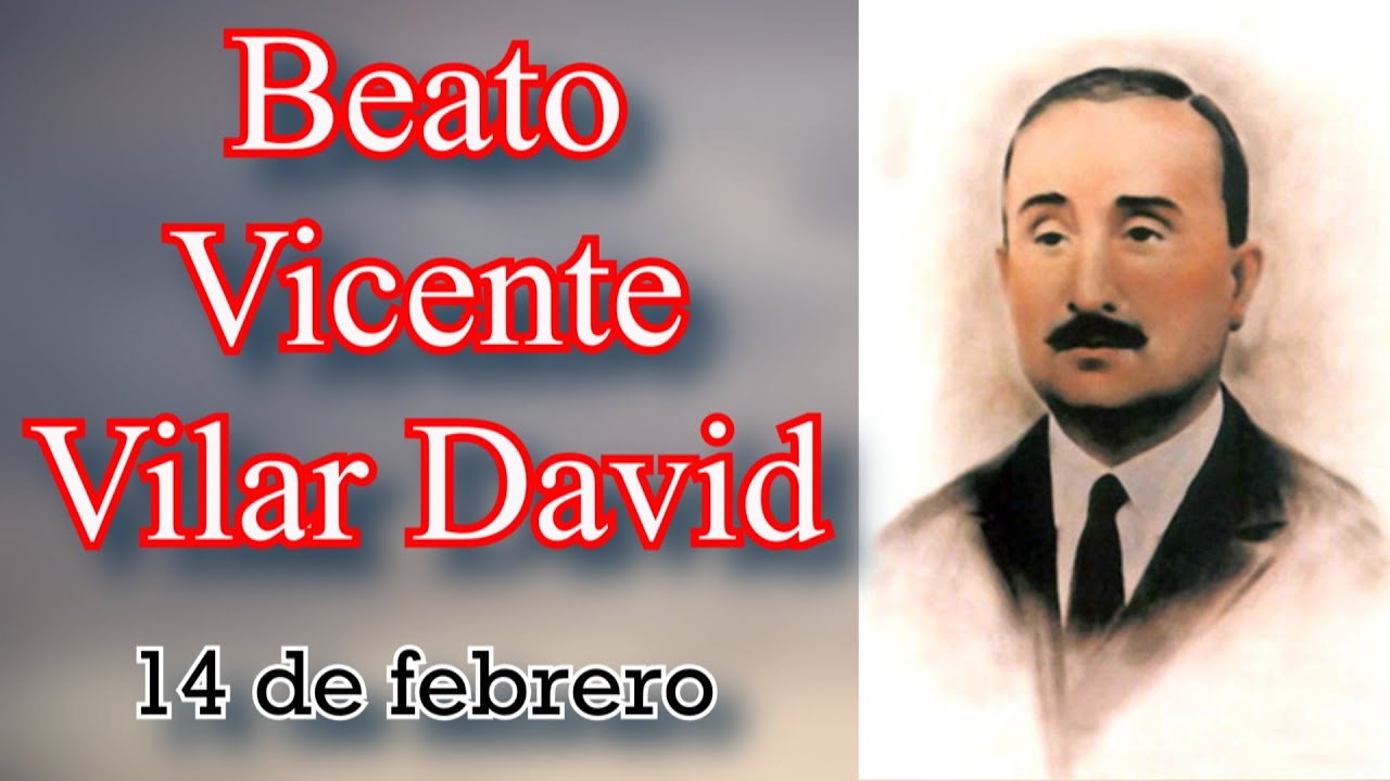 Beato Vicente Vilar David 14 de febrero - Santo del día - YouTube