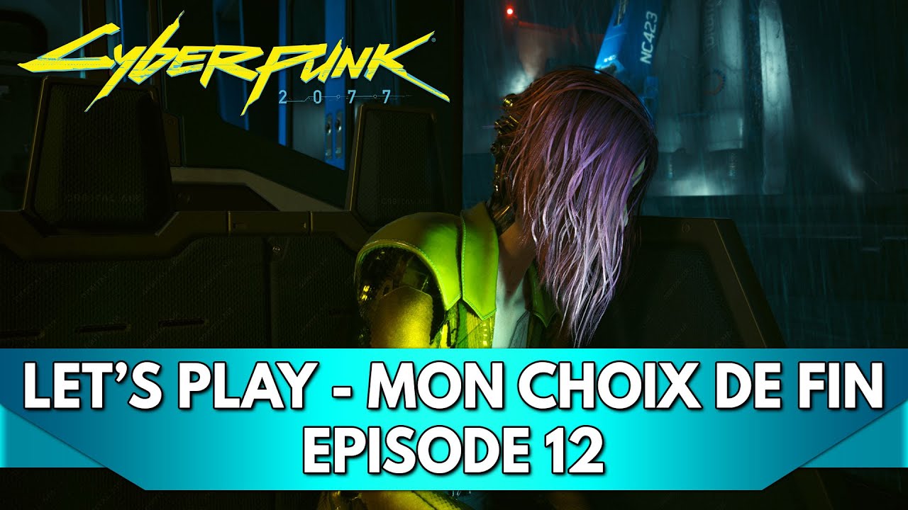 Cyberpunk / DLC Gameplay FR : Let's Play 2.0 - Episode 12, mon Choix de ...