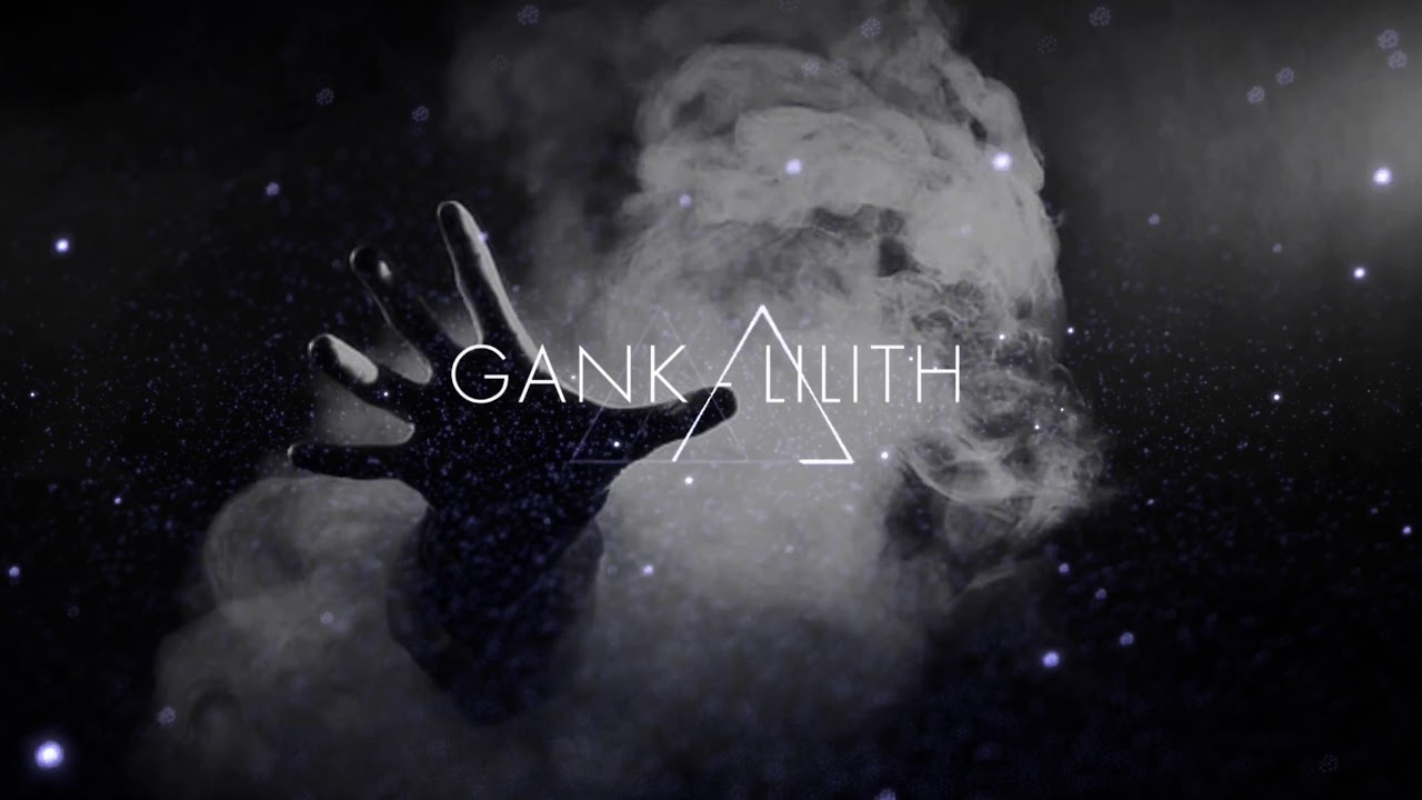 Gank - LILITH - YouTube