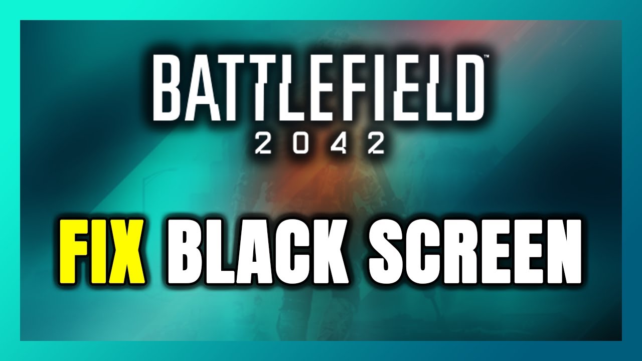 How to FIX Battlefield 2042 Black Screen! - YouTube