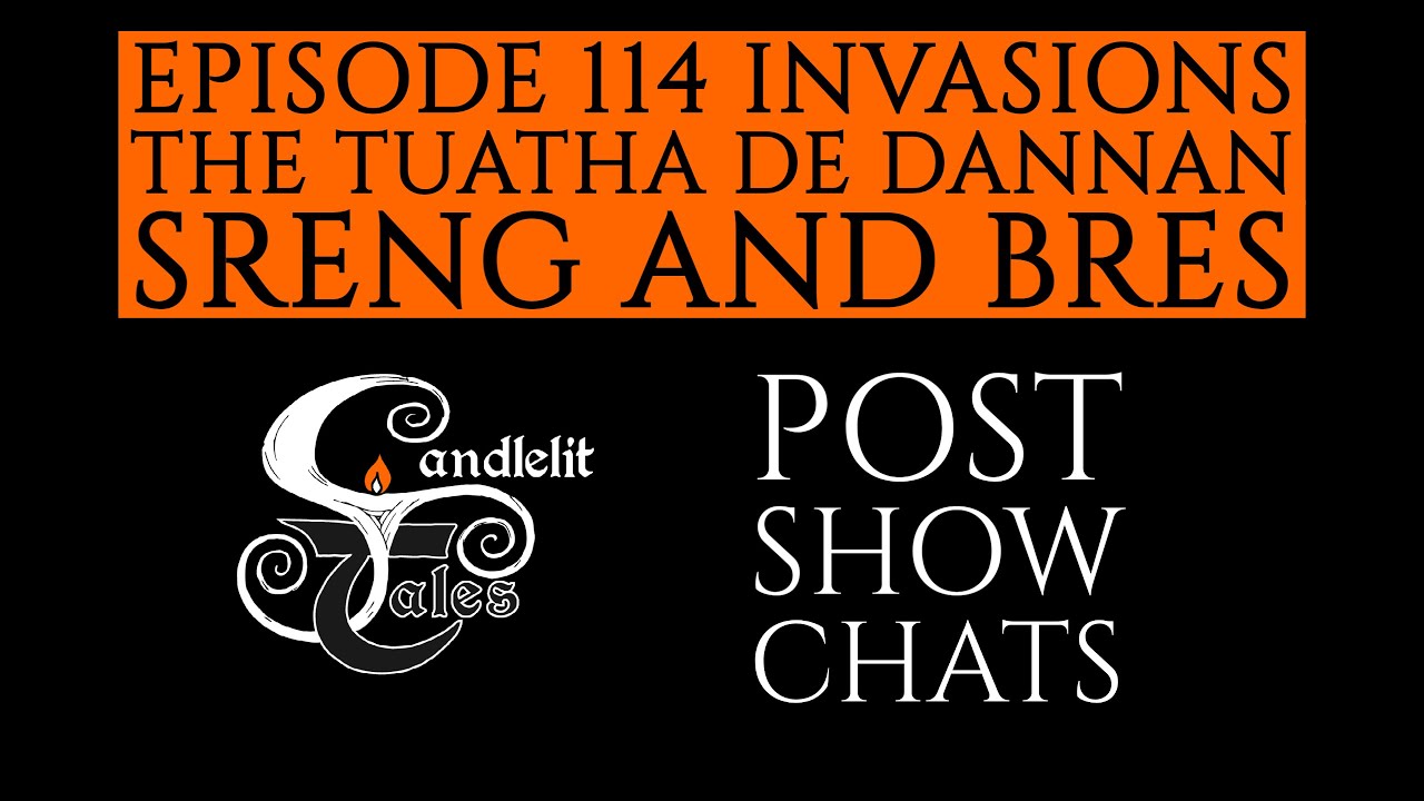 The Tuatha de Dannan Sreng and Bres - Post Show Chats IRISH MYTHOLOGY ...