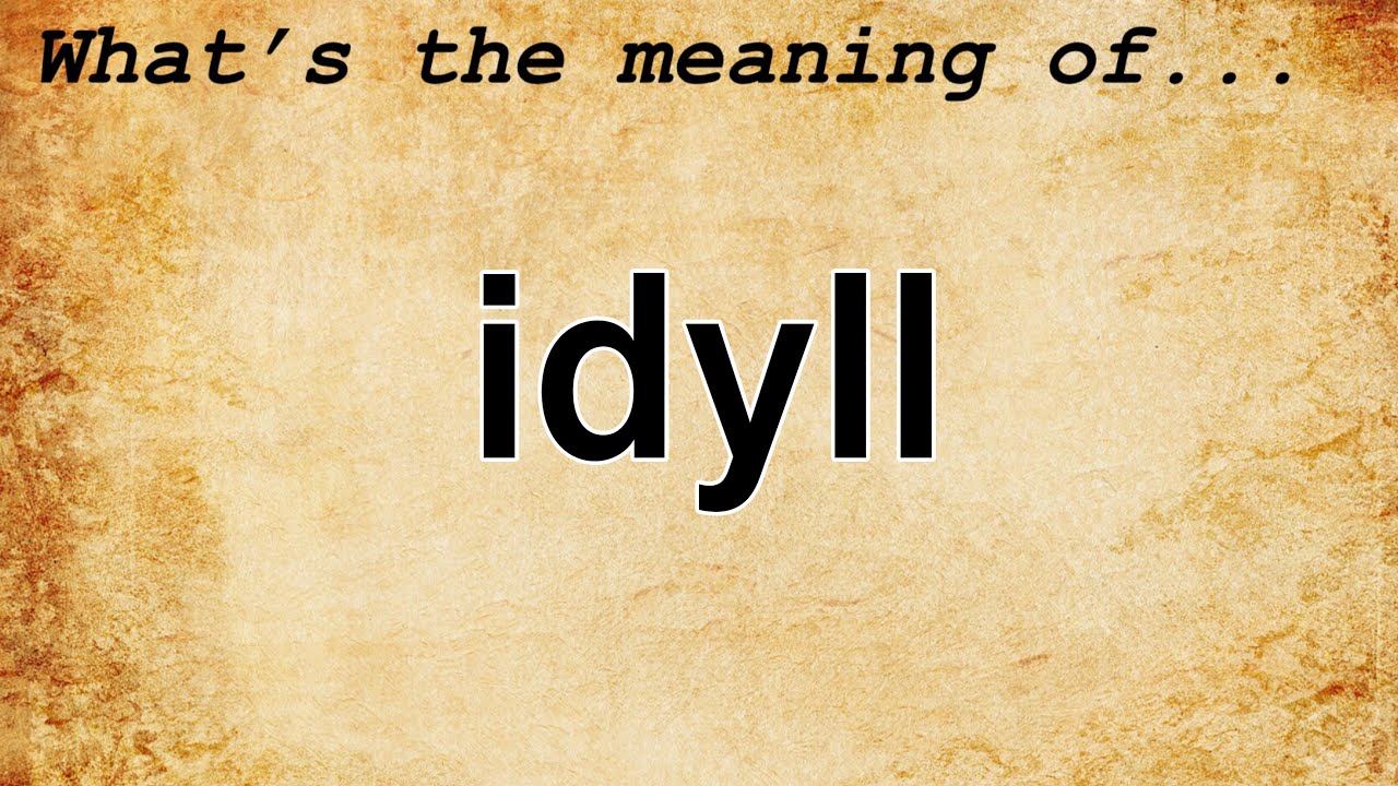 Idyll Meaning : Definition of Idyll - YouTube