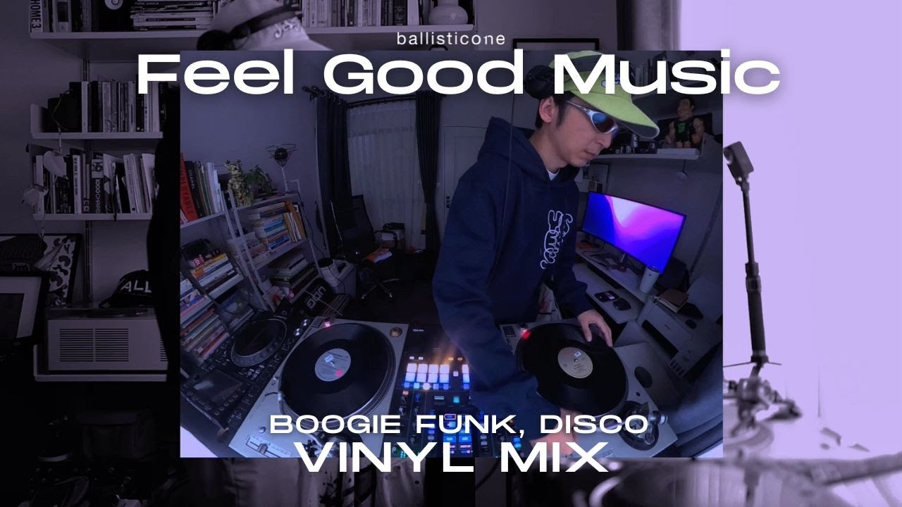 Feel Good Music | Boogie Funk, Disco vinyl mix by Ballistic ...