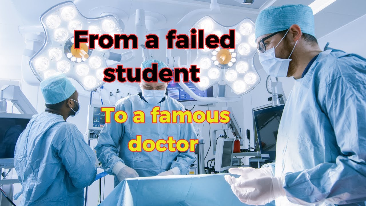From a struggling student to a Renowned Doctor: An Inspiring Journey ...