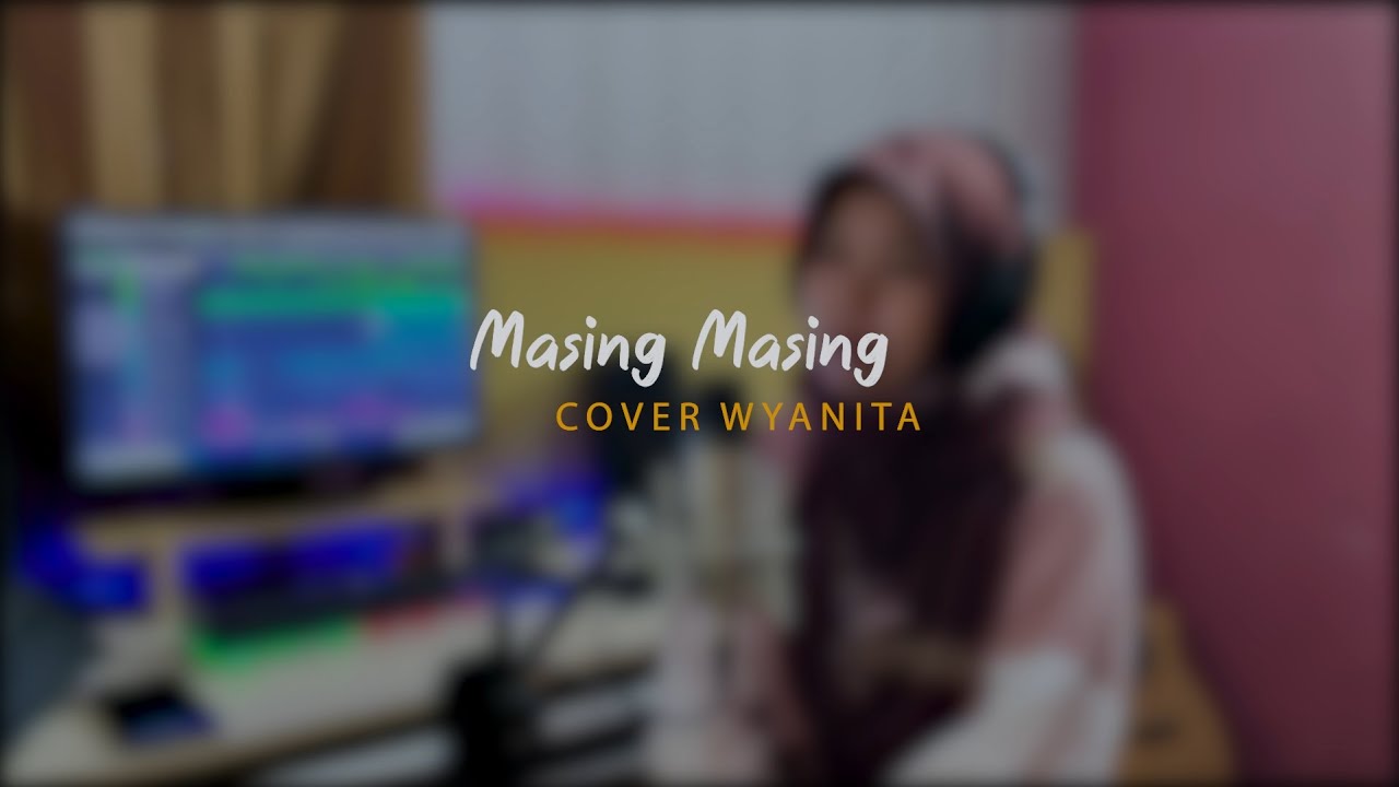 MASING MASING - COVER WYANITA - YouTube