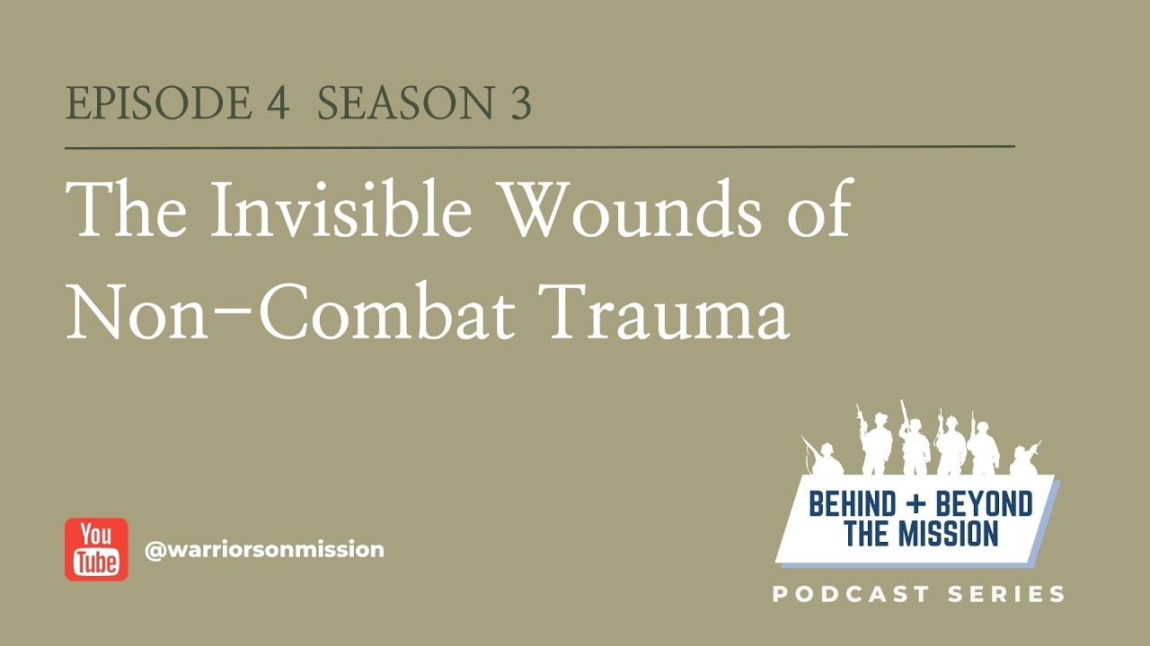 The Invisible Wounds of Non-Combat Trauma | S3E4 - YouTube