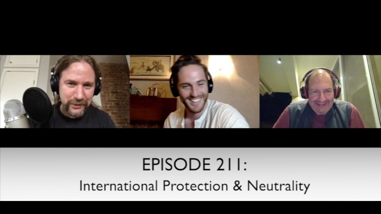 Ep.211: International Protection & Neutrality with Drew Mikhael & Nadim ...