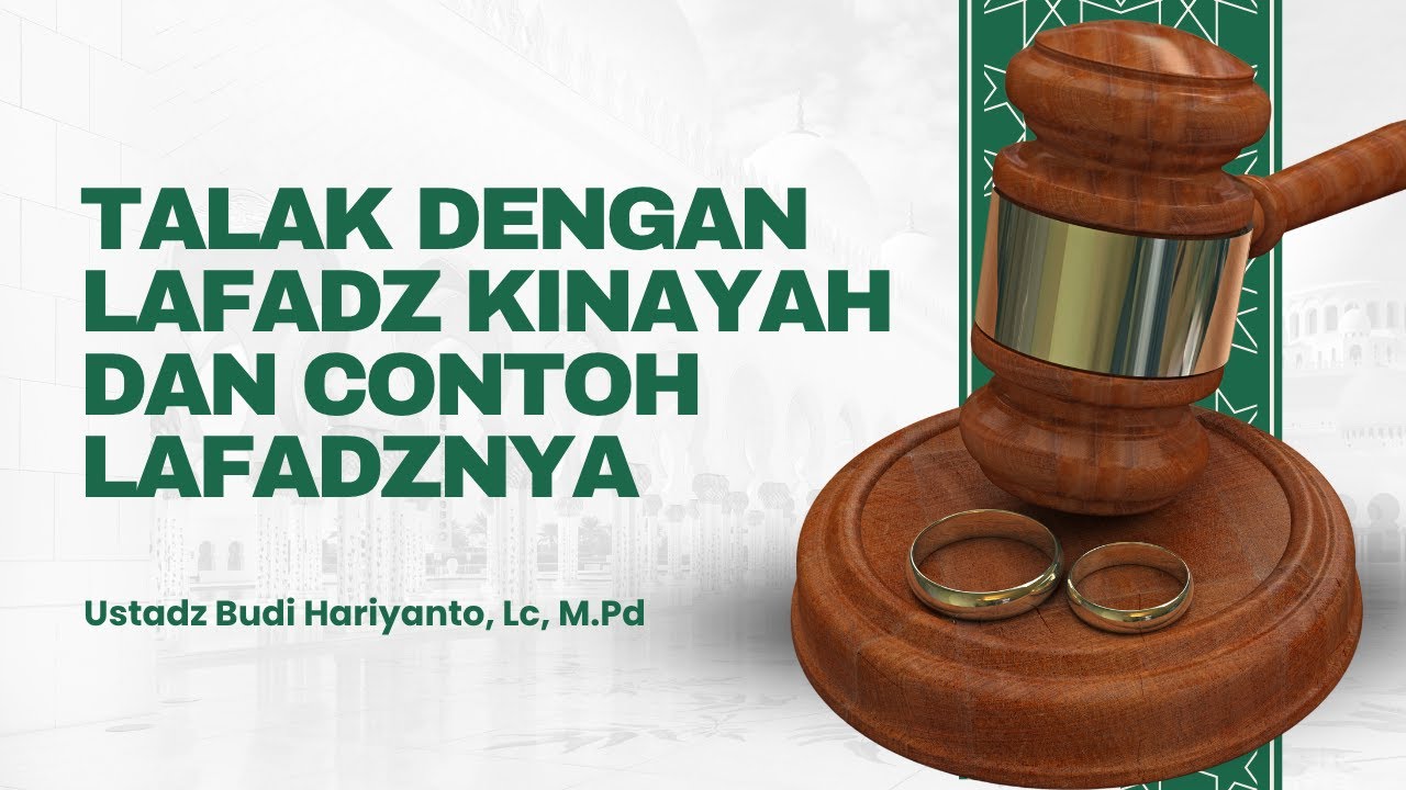 89. Talak Dengan Lafadz Kinayah Dan Contoh Lafadznya - Ustadz Budi ...