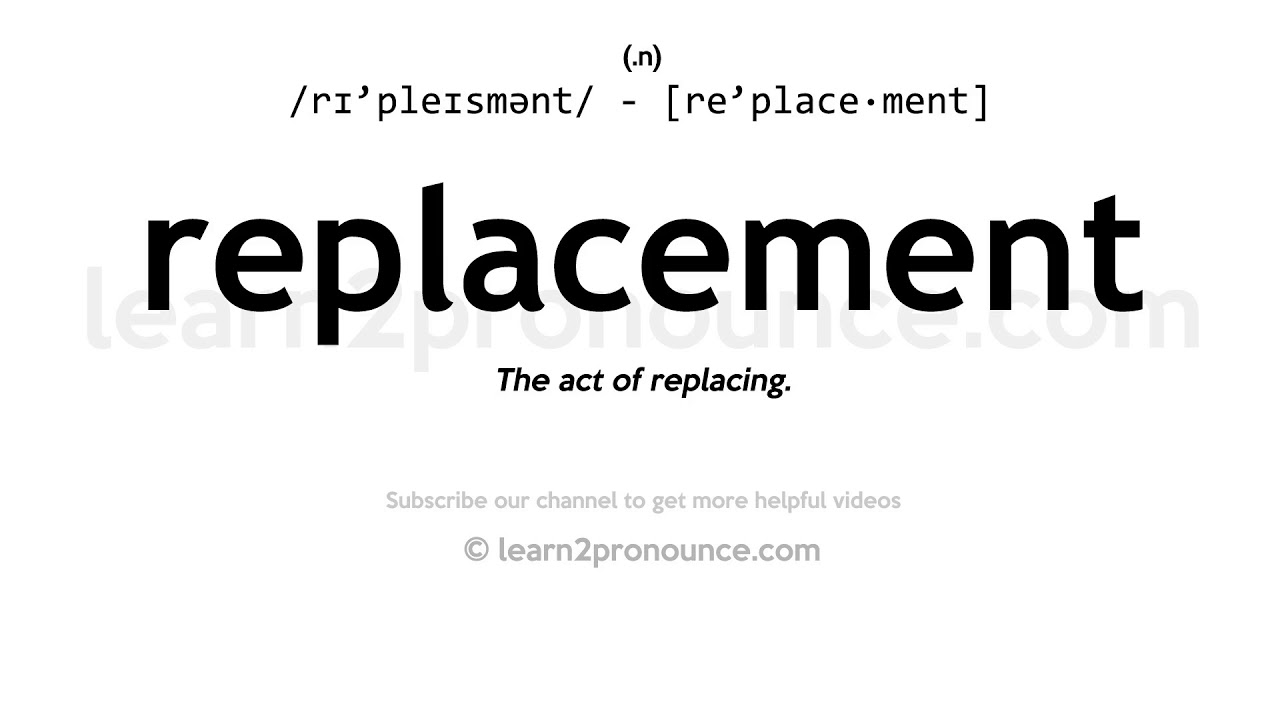 Pronunciation Of Replacement Definition Of Replacement YouTube pronunciation-of-replacement-definition-of-replacement-youtube
