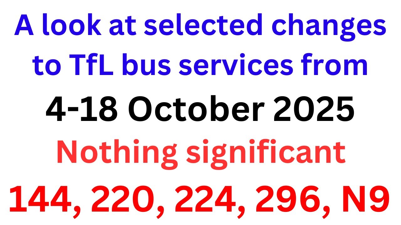 A look at selected changes to TfL bus routes from 4-18 October 2025 ...