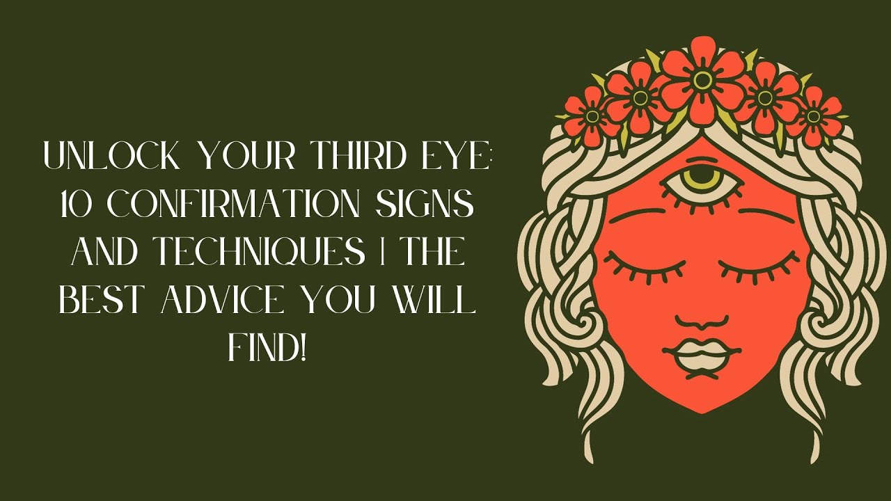 Unlock Your Third Eye: 10 Confirmation Signs and Techniques | The Best ...