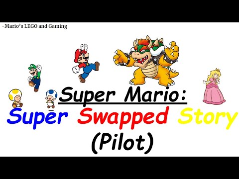 Super Mario: Super Swapped Story (Pilot) - YouTube