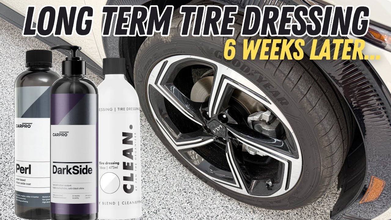 I Put Tire Dressings To The Test! 6 Weeks Later, Here's The Truth - YouTube