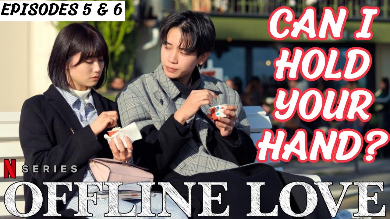 OFFLINE LOVE Ep 5 & 6 Reaction - MY TOHKO!!!!🫣😢 - YouTube