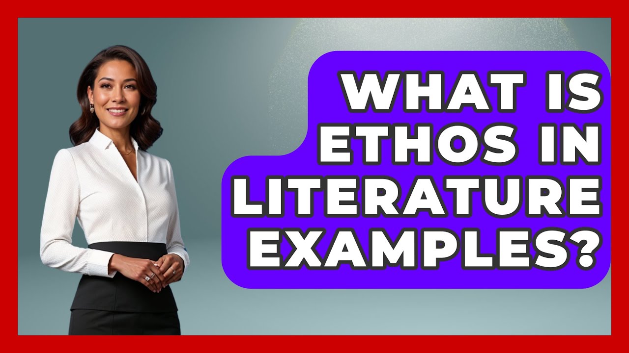What Is Ethos In Literature Examples? - Tales And Texts - YouTube