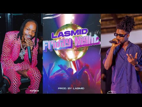 Lasmid Ft Naira Marley (Friday Night Remix). #lasmid #Niaramarley # ...