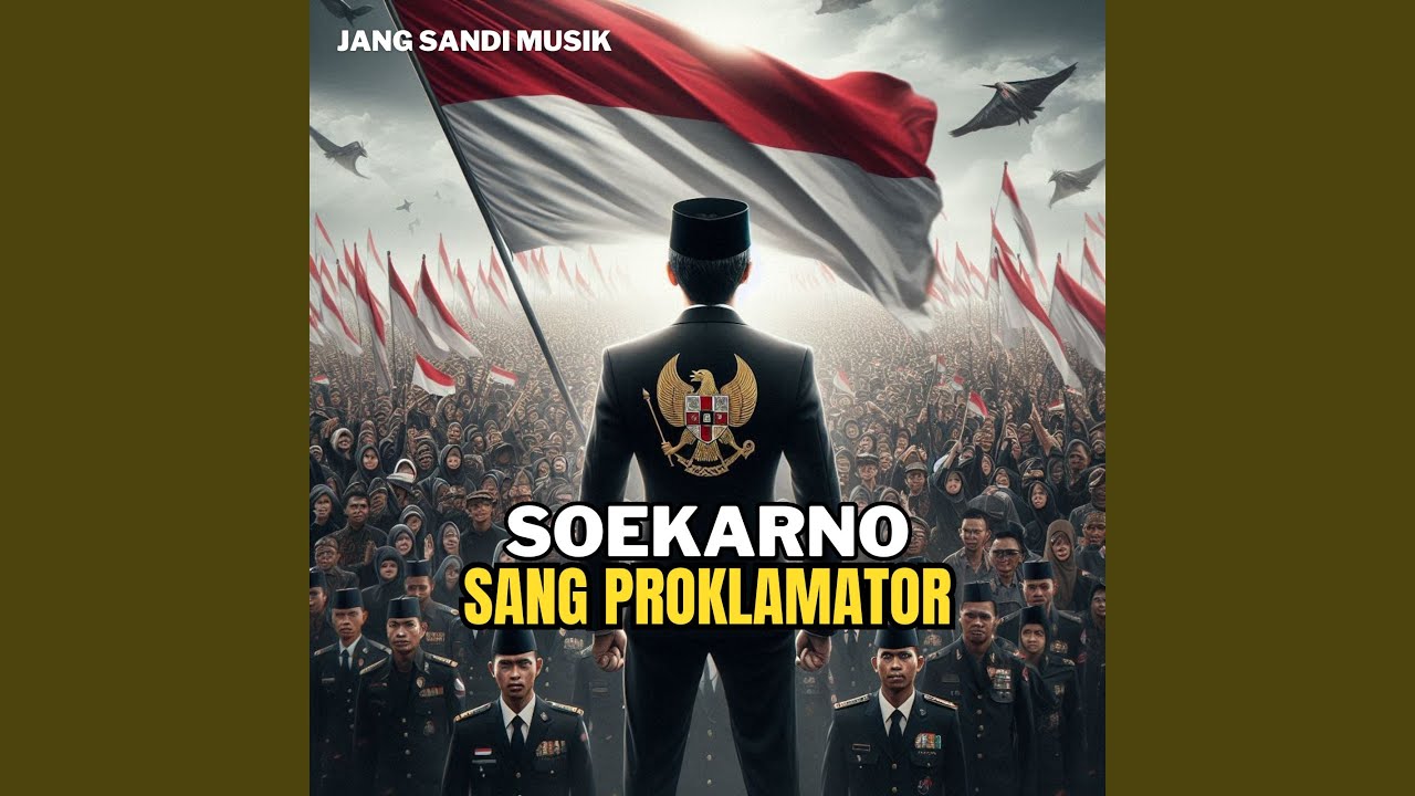 Soekarno Sang Proklamator - YouTube
