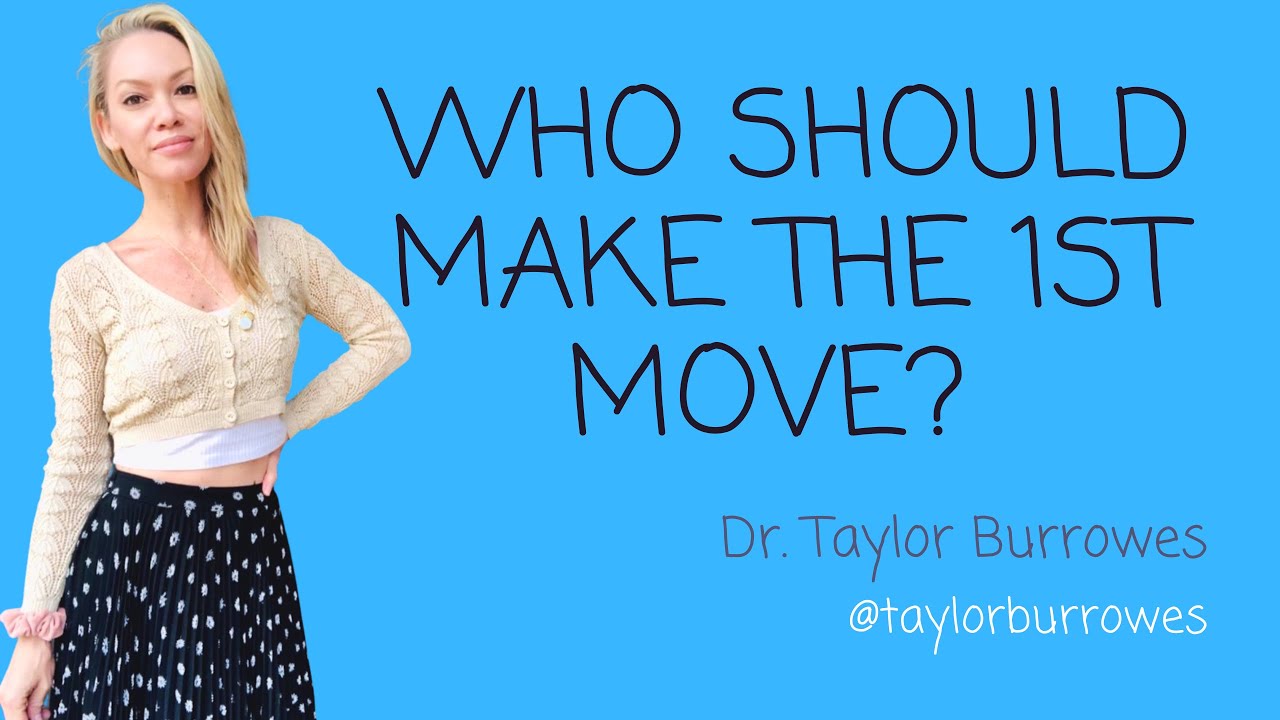 Should you wait for them to make the first move? Who's supposed to ...