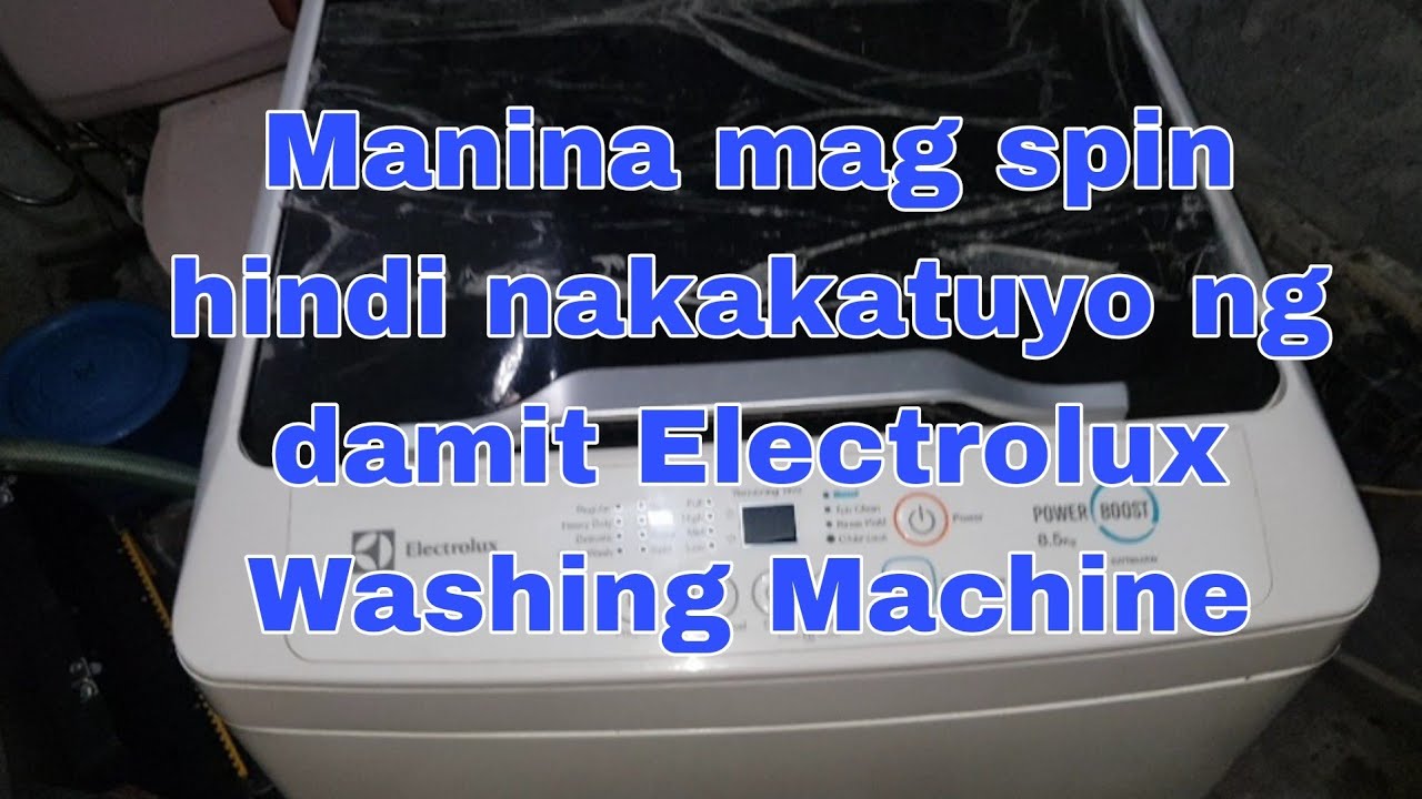 Mahina mag spin, Hindi nakakatuyo ng damit electrolux Automatic Washing ...