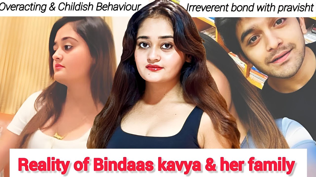 BINDAAS KAVYA AND PRAVISHT MISHRA BOND| KAVYA'S CRINGE BEHAVIOUR & PROBLEMATIC FAMILY - YouTube