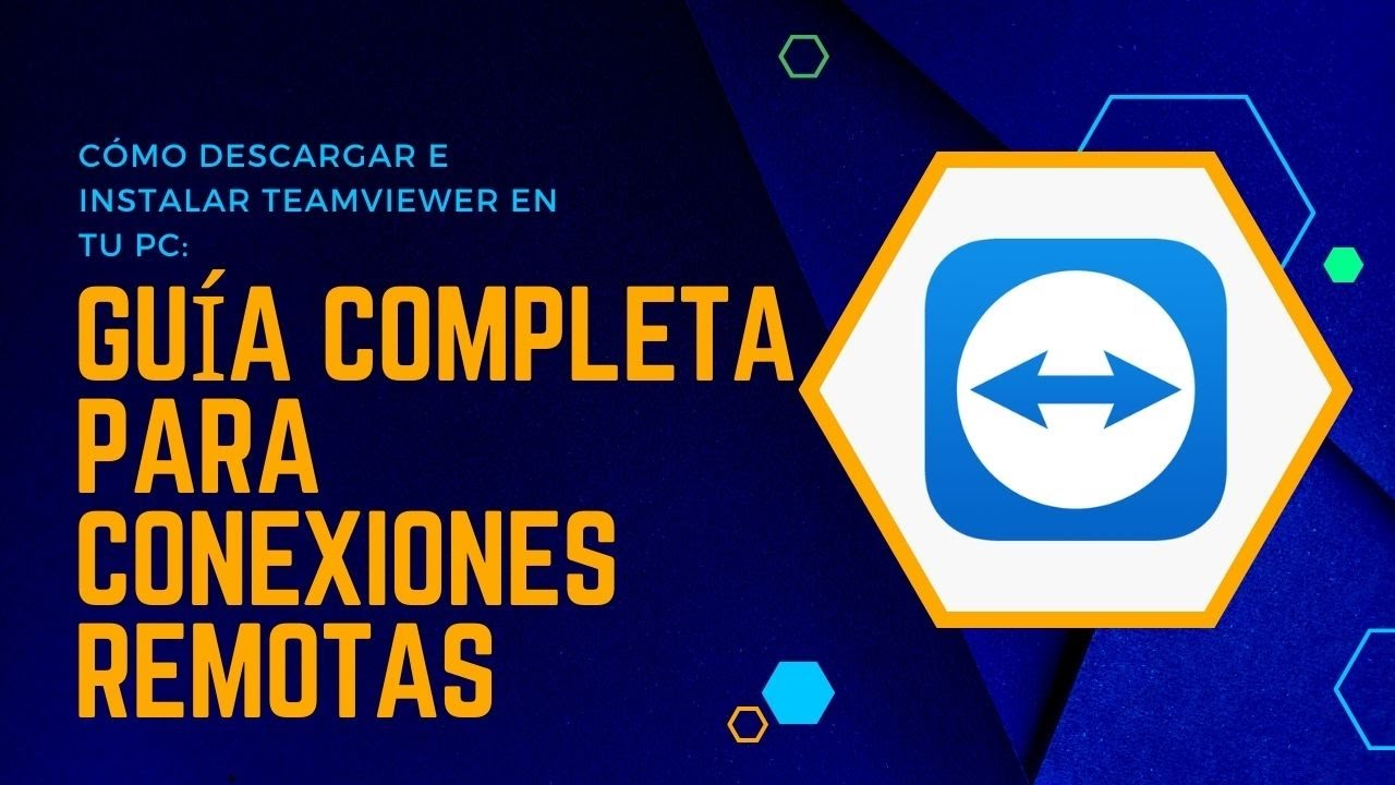 Cómo Descargar e Instalar TeamViewer en Tu PC: Guía Completa para ...