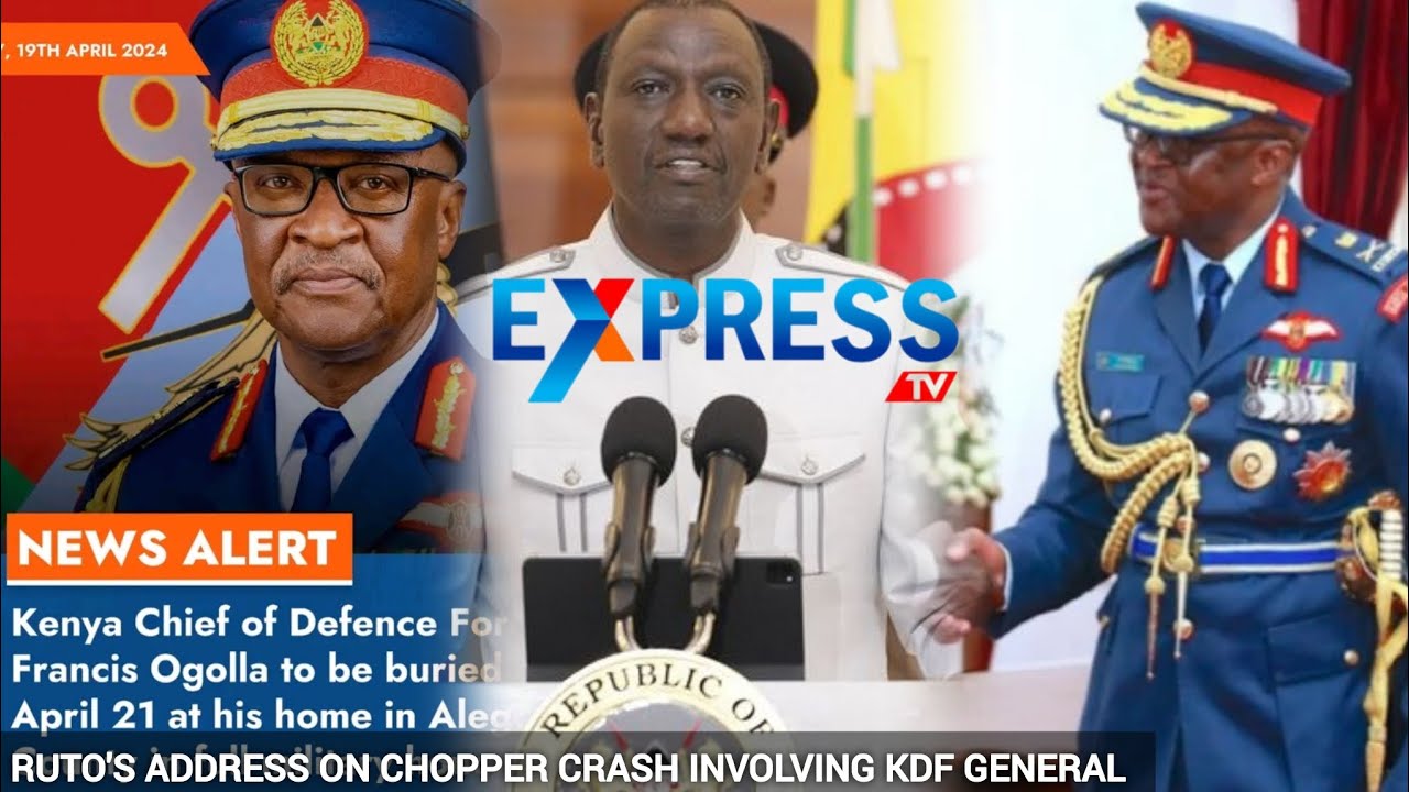 President Ruto's address on the chopper crash involving #KDF Chief ...