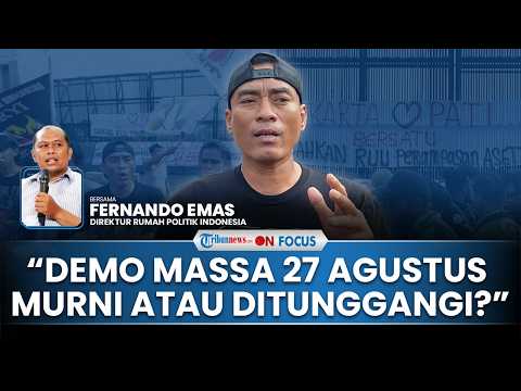 [FULL] Demo 27 Agustus Diwarnai Drama, Pakar Curigai Ada yang Tunggangi Isu RUU Perampasan Aset