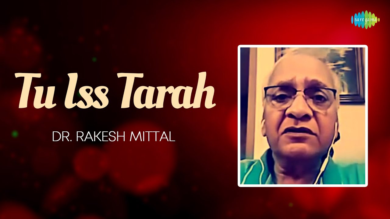 Tu Iss Tarah | Dr. Rakesh Mittal | Hindi Cover Song | Saregama Open ...