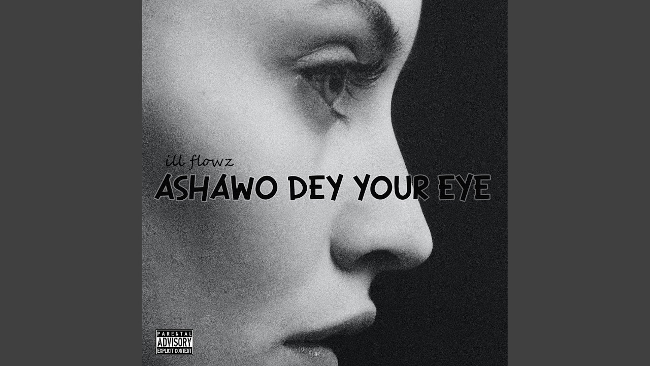 Ashewo Dey Your Eyes - YouTube