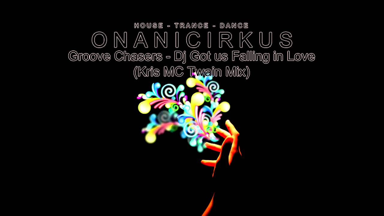 Groove Chasers - Dj Got us Falling in Love (Kris MC Twain Mix) [HD ...