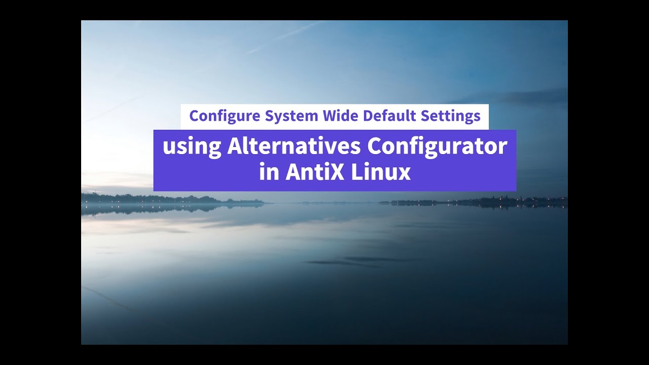 Configure System Wide Default Settings using Alternatives Configurator ...