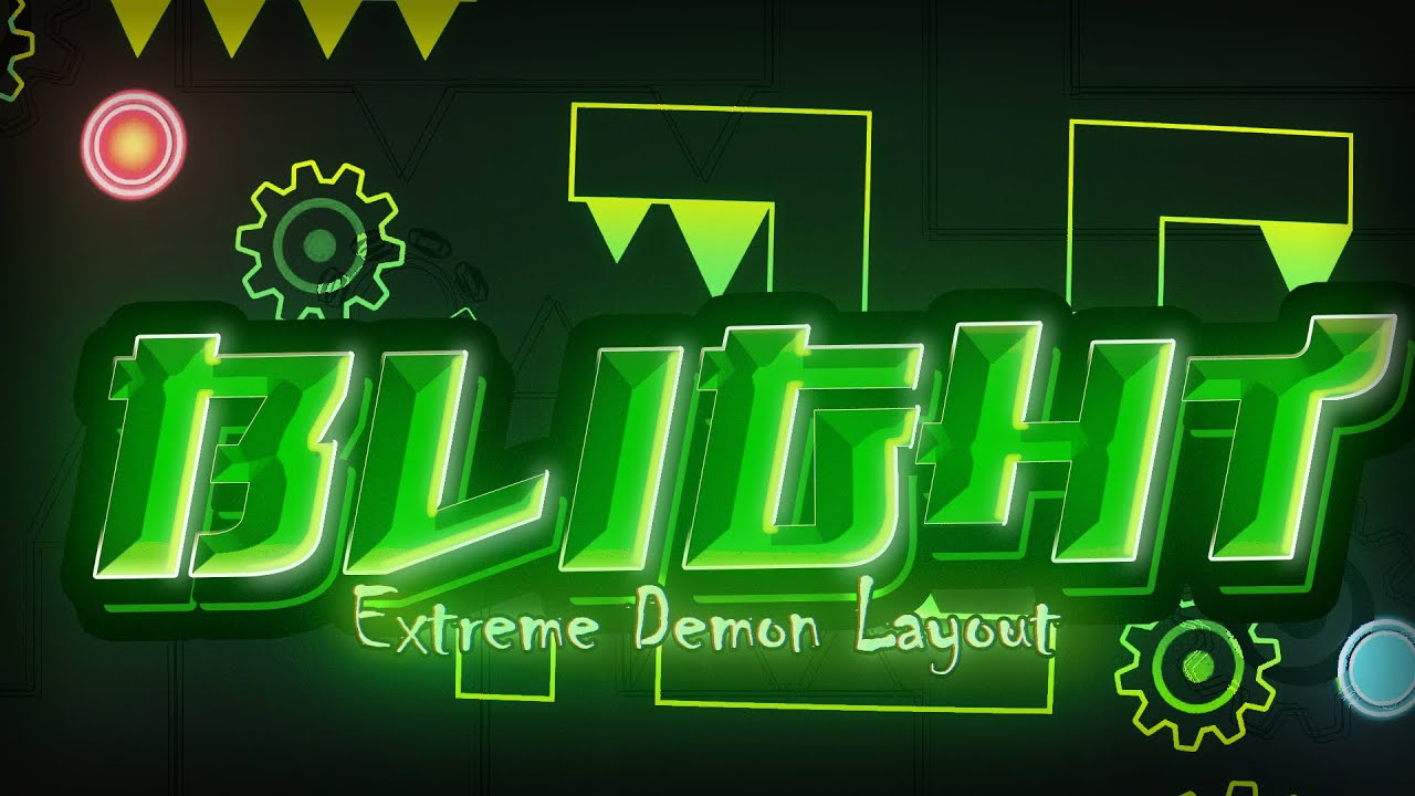 Layout ~ Blight (XL Extreme Demon) | Geometry Dash - YouTube
