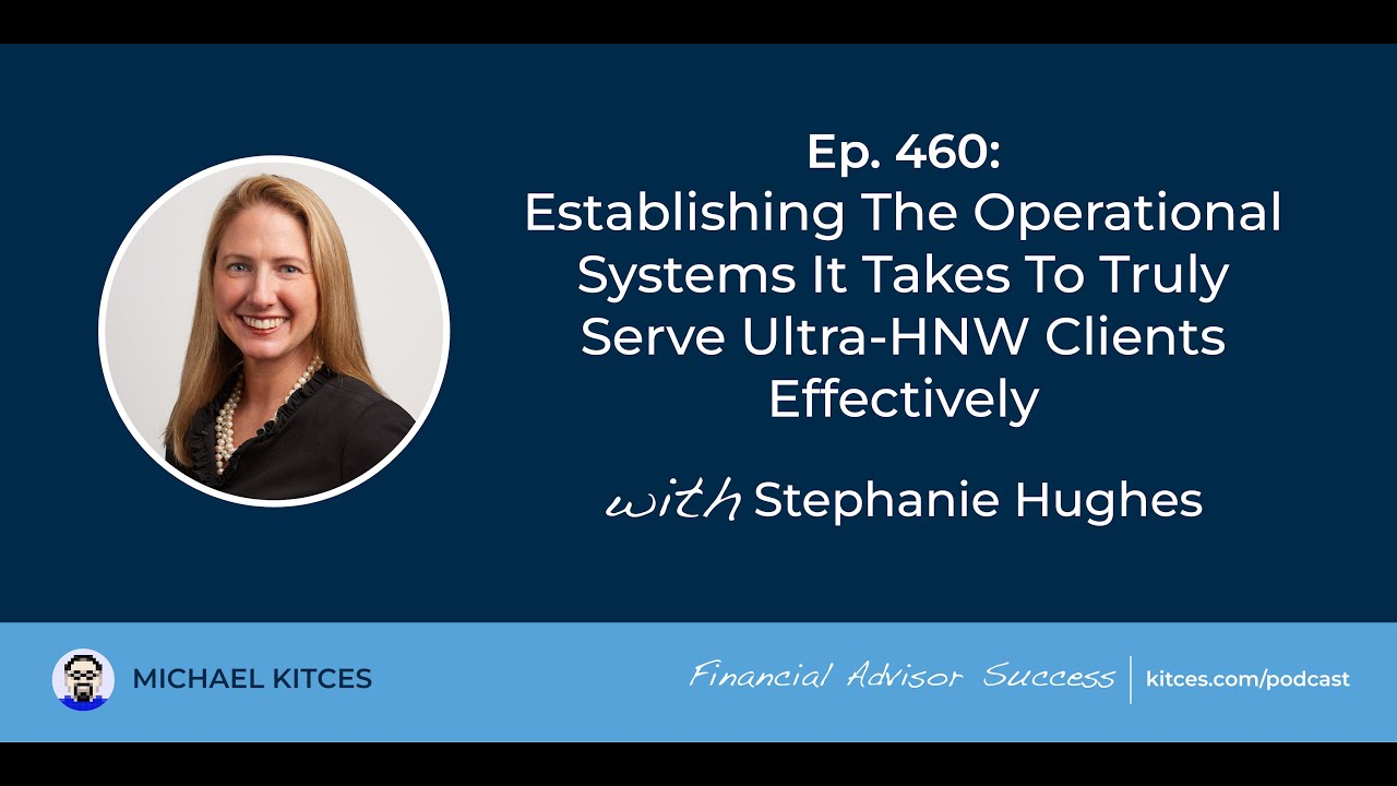Establishing Systems To Serve Ultra-HNW Clients - Stephanie Hughes ...
