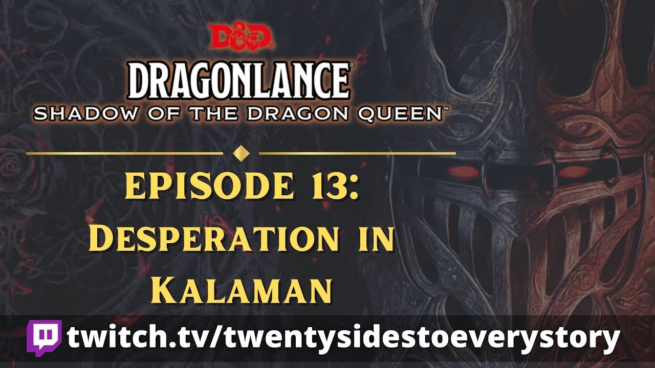Dragonlance: Shadow of the Dragon Queen | Episode Thirteen: Desperation ...