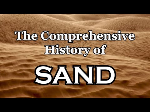The Comprehensive History of Sand