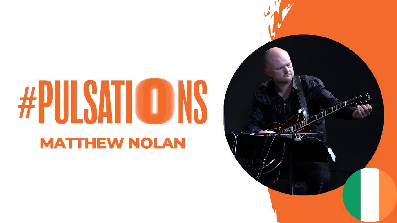 Make Music Day 2024: Pulsations | Matthew Nolan | Ireland - YouTube