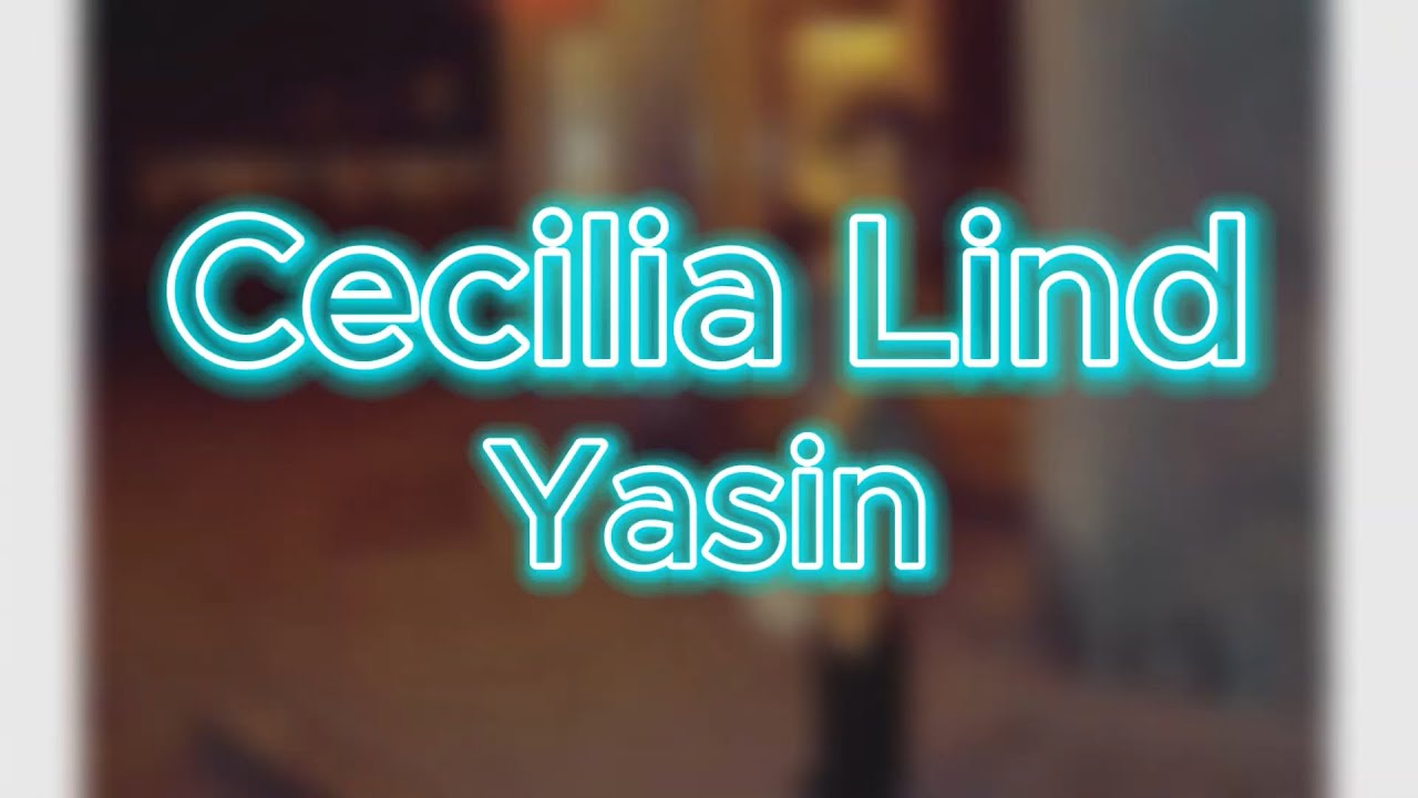 Cecilia Lind - Yasin (LYRICS) - YouTube