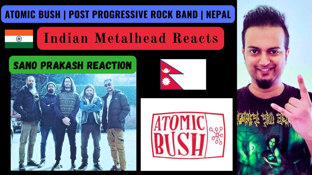 Atomic Bush - Sano Prakash REACTION | Progressive Rock Legends of Nepal ...