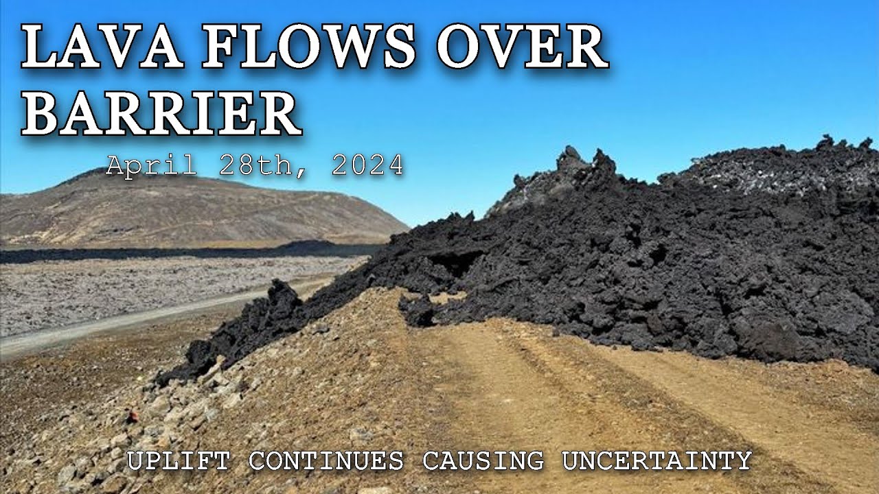 Iceland Volcano Updates | Lava flows over a barrier and uplift ...