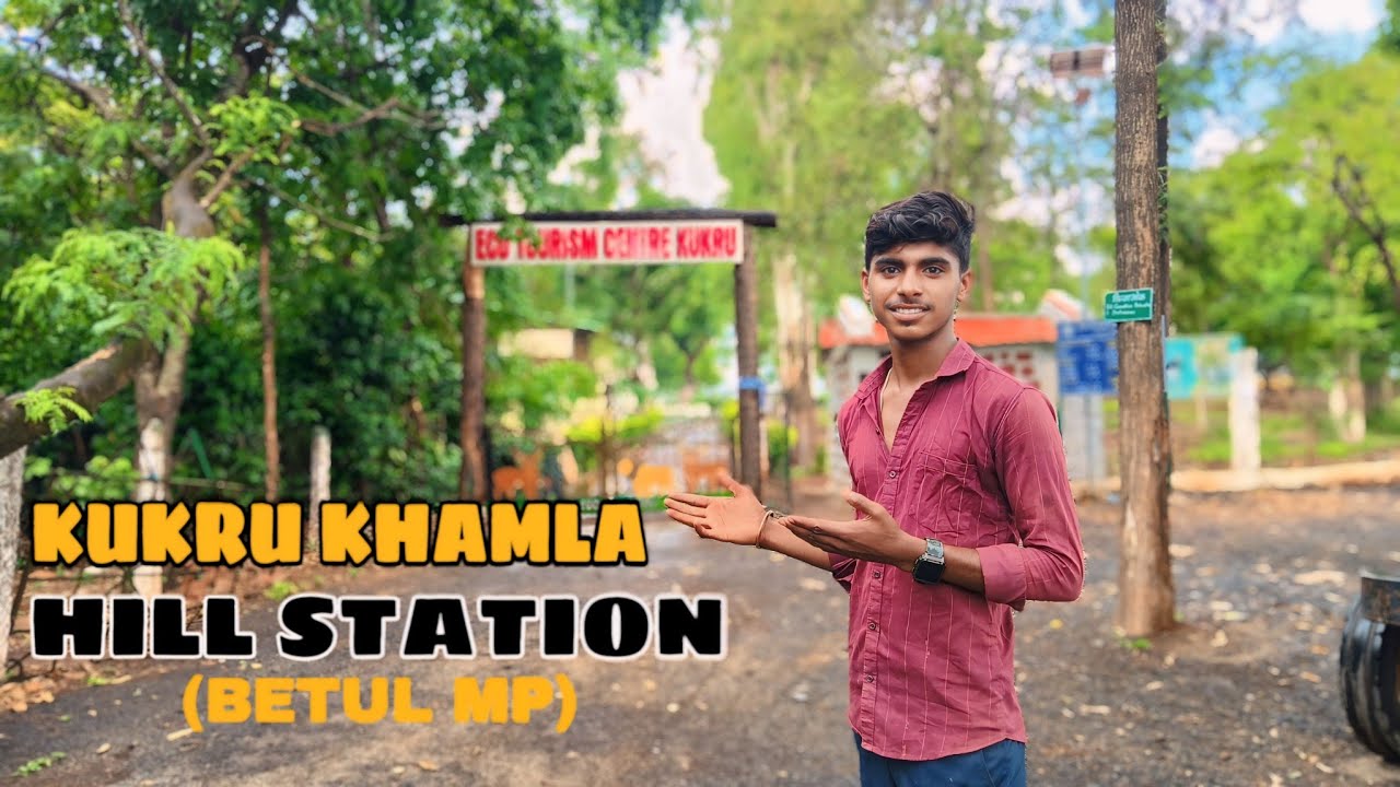 KUKRU KHAMLA HILL STATION (BETUL MP) - YouTube