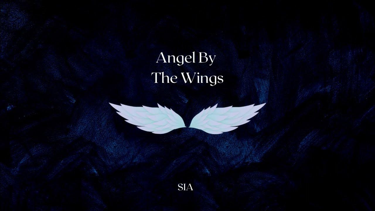 Sia - Angel By The Wings (Lyrics) - YouTube