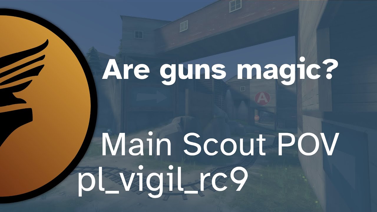 Main Scout POV | Are guns magic? | Under Maintenance | pl_vigil_rc9 [02 ...