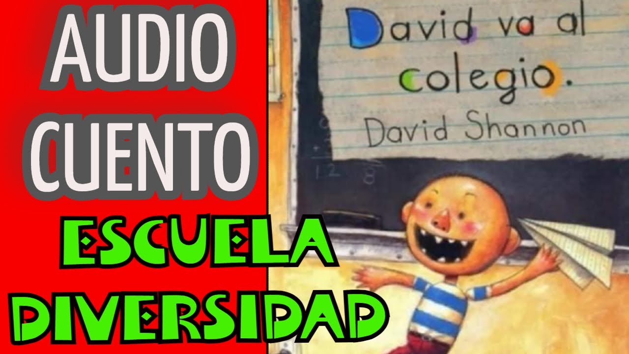 AUDIOCUENTO "DAVID VA AL COLEGIO" (DAVID SHANNON) CUENTOS INFANTILES MX ...