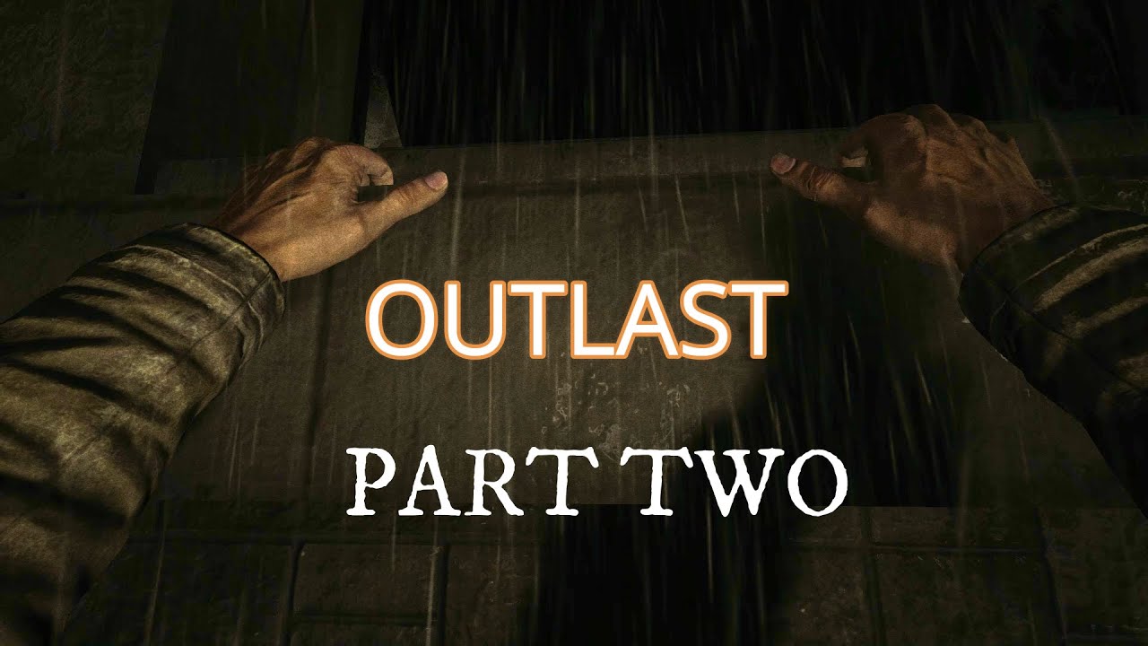 OUTLAST || PART 2 - CHRIS WALKER - YouTube